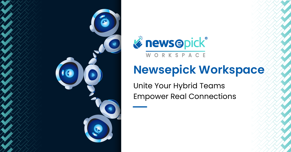 Newsepick Workspace | A Platform to Unite your Hybrid Teams at one Space
